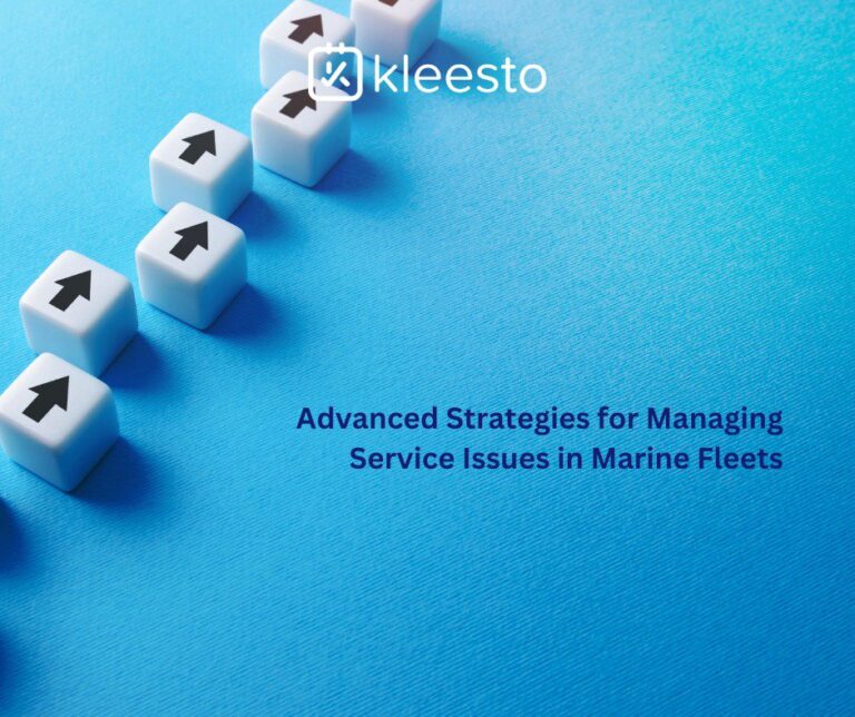 Advanced Strategies for Managing Service Issues in Marine Fleets - kleesto
